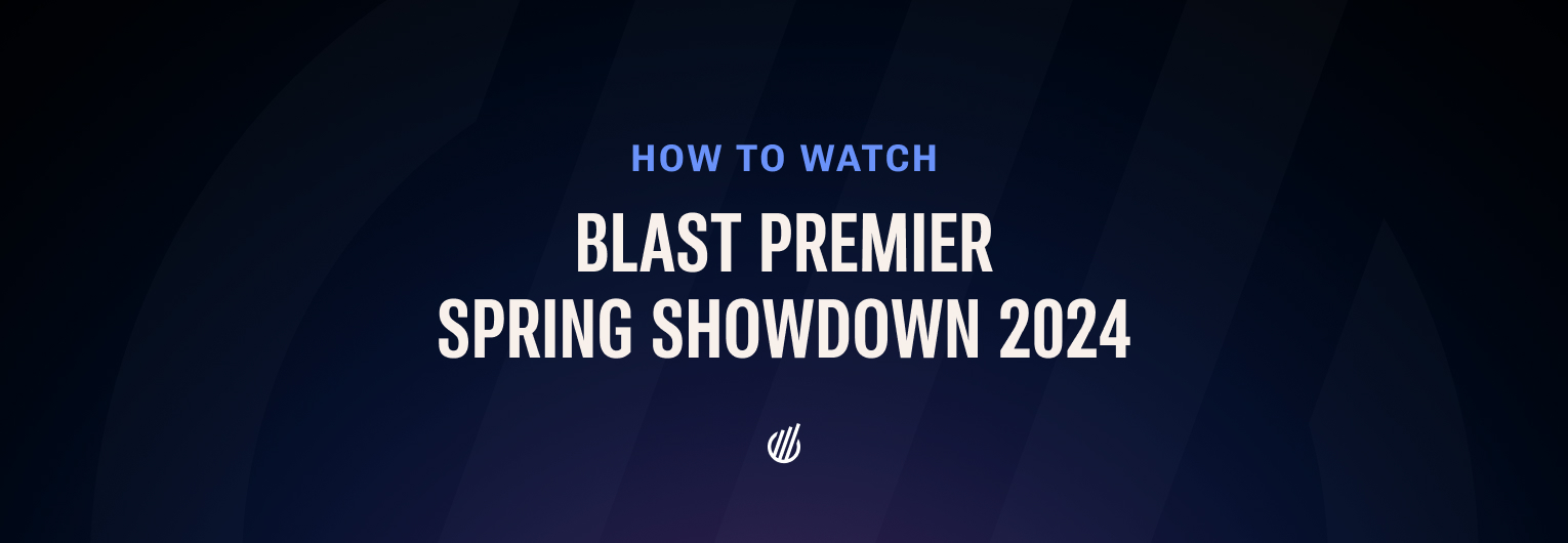 BLAST Premier: Spring Showdown 2024 — schedule, teams, format | Esports Charts