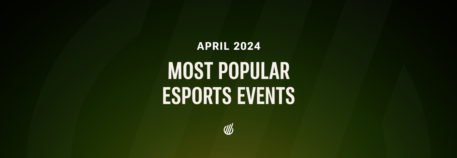The most popular esports tournaments in April 2024 | Esports Charts