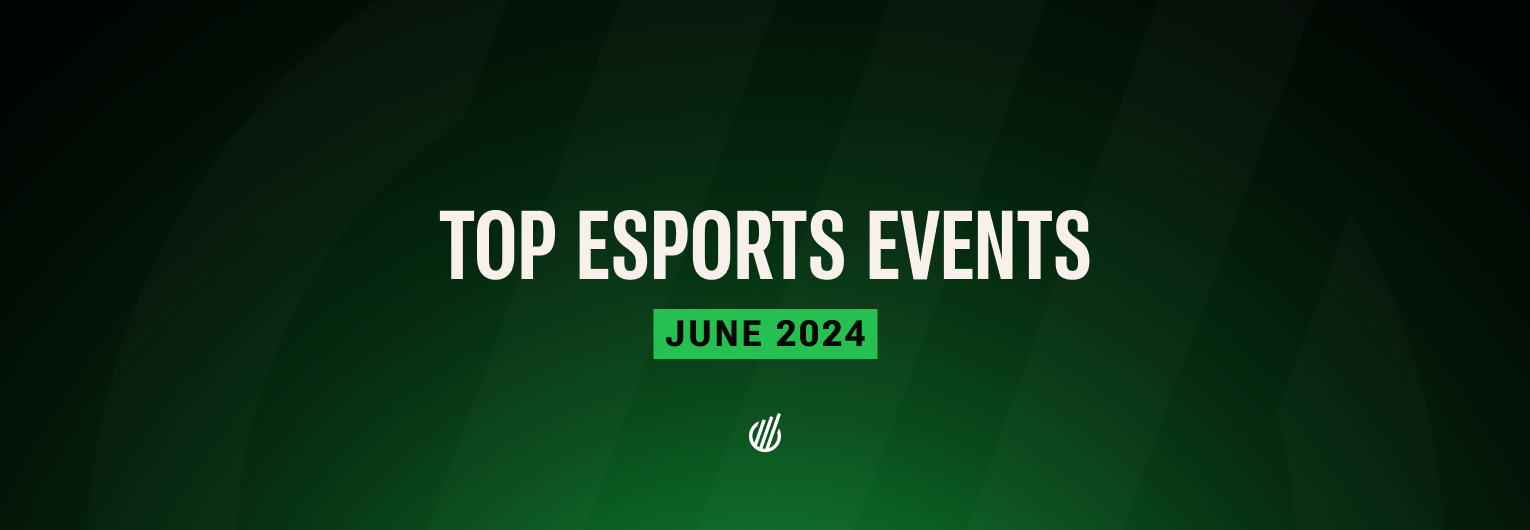 Top esports events of June 2024 | Esports Charts