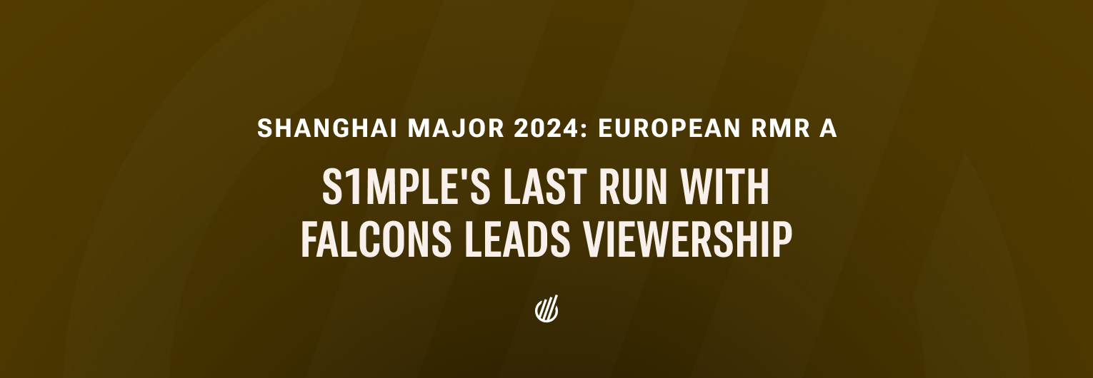 S1mple and Team Falcons lead viewership at Perfect World Shanghai Major 2024 European RMR A ...