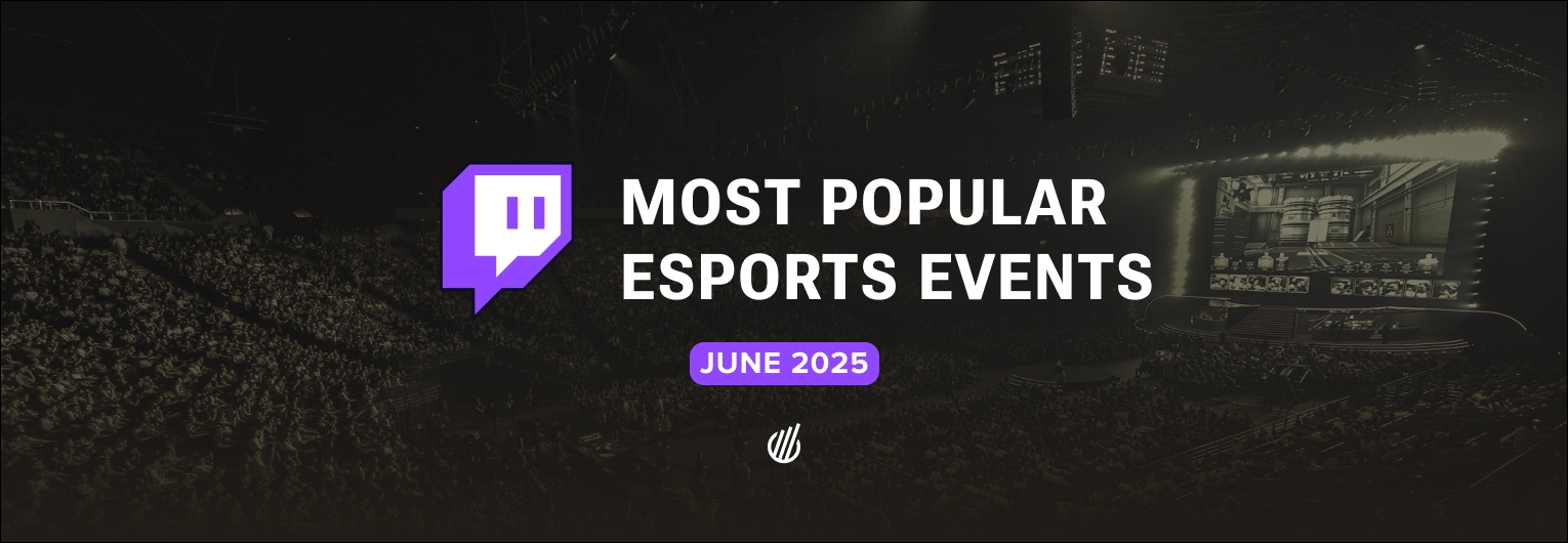Top 5 Most Popular Esports Events on Twitch – June 2025 Viewership ...